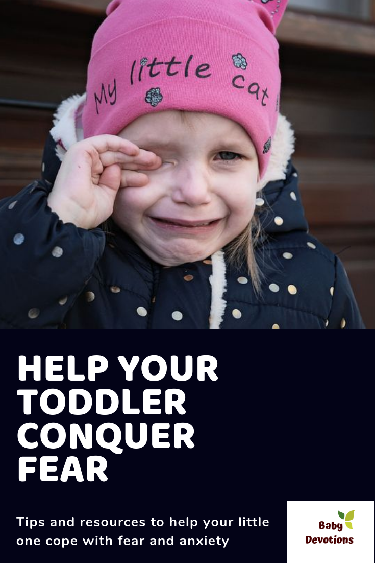 Helping Toddlers with Fear and Anxiety – Baby Devotions
