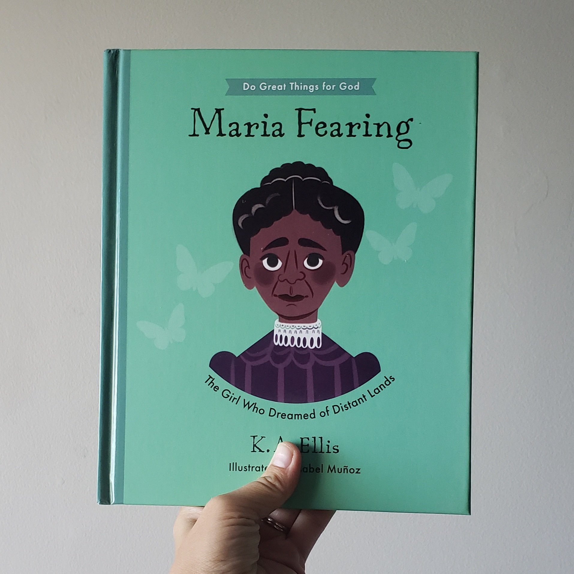 Do Great Things for God: Maria Fearing – Baby Devotions